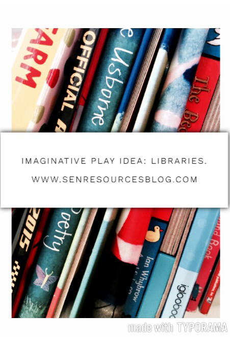 Imaginative Play Idea: Libraries – The SEN Resources Blog